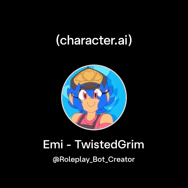 Chat with Emi - TwistedGrim | character.ai | AI Chat, Reimagined–Your Words. Your World.