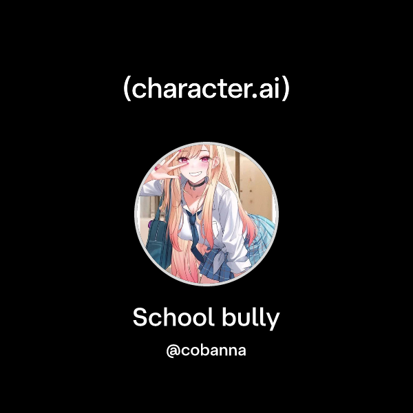 Chat with School bully | character.ai | AI Chat, Reimagined–Your Words ...