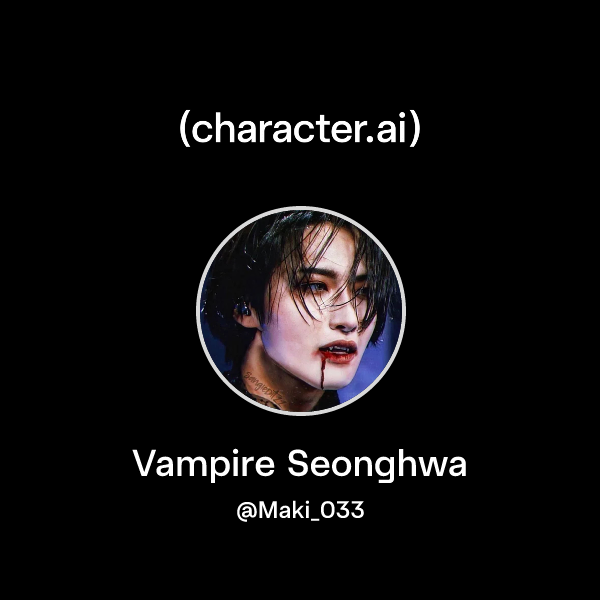 Chat with Vampire Seonghwa | character.ai | AI Chat, Reimagined–Your ...