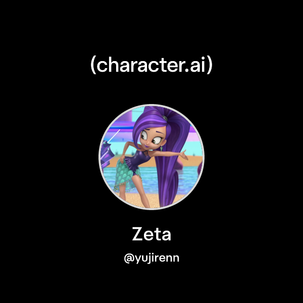 Chat with Zeta | character.ai | AI Chat, Reimagined–Your Words. Your World.