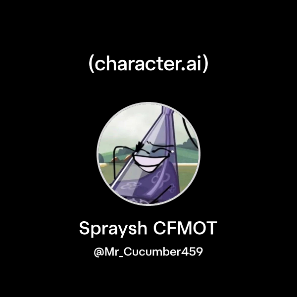 Chat with Spraysh CFMOT | character.ai | AI Chat, Reimagined–Your Words ...