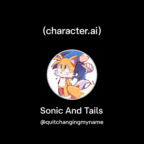 Chat with Sonic And Tails | character.ai | AI Chat, Reimagined–Your Words. Your World.