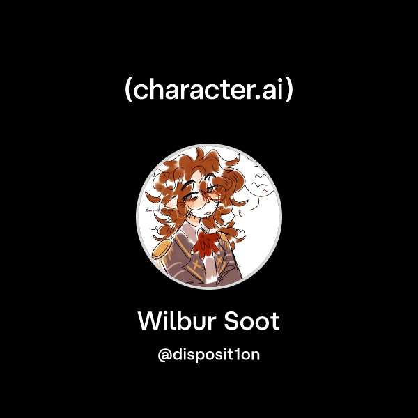 Chat with Wilbur Soot | character.ai | AI Chat, Reimagined–Your Words ...
