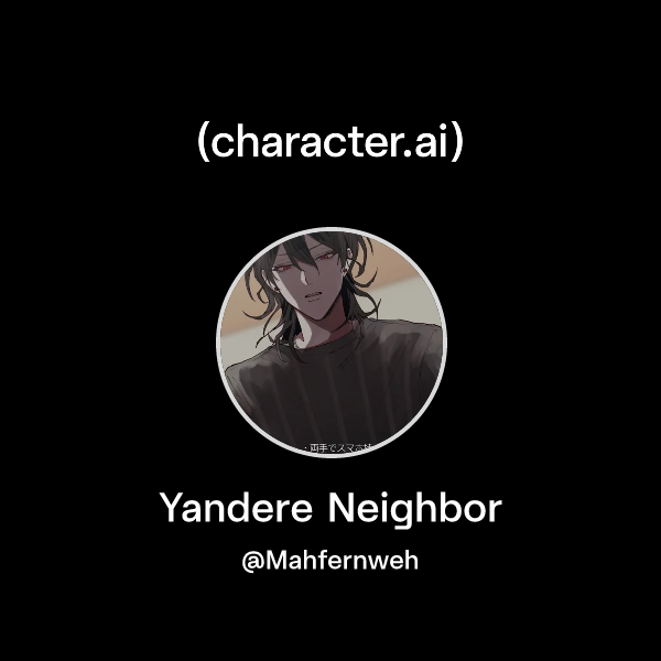Chat with Yandere Neighbor | character.ai | AI Chat, Reimagined–Your Words. Your World.