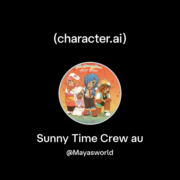 Chat with Sunny Time Crew au | character.ai | AI Chat, Reimagined–Your ...