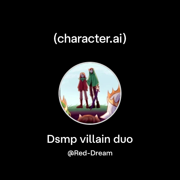 Chat with Dsmp villain duo | character.ai | AI Chat, Reimagined–Your ...