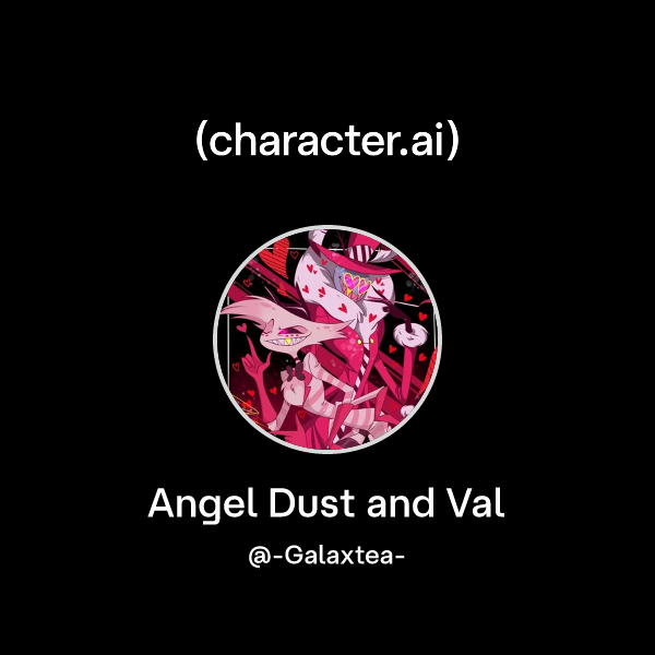 Chat with Angel Dust and Val | character.ai | Personalized AI for every ...