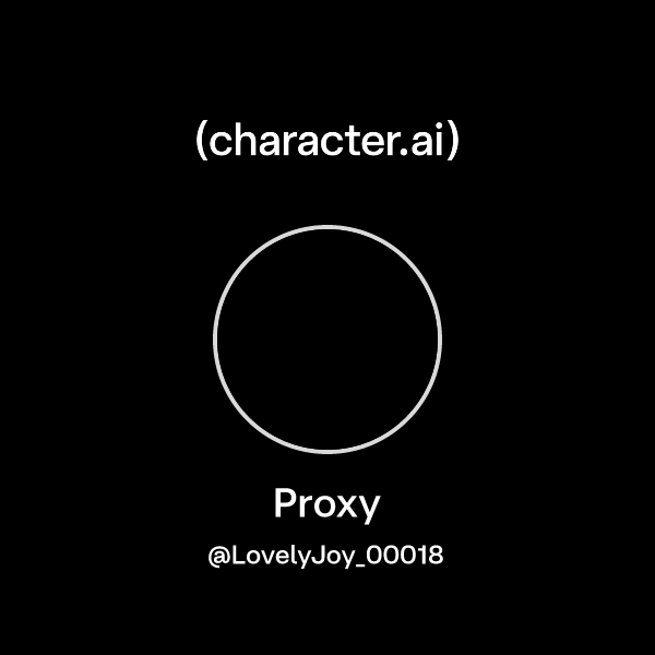 Chat with Proxy | character.ai | AI Chat, Reimagined–Your Words. Your World.
