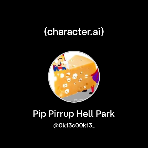 Chat with Pip Pirrup Hell Park | character.ai | AI Chat, Reimagined ...