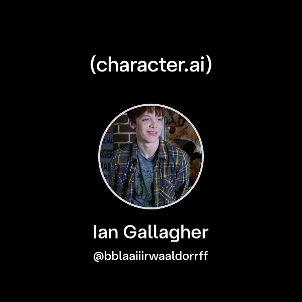 Chat with Ian Gallagher | character.ai | AI Chat, Reimagined–Your Words ...