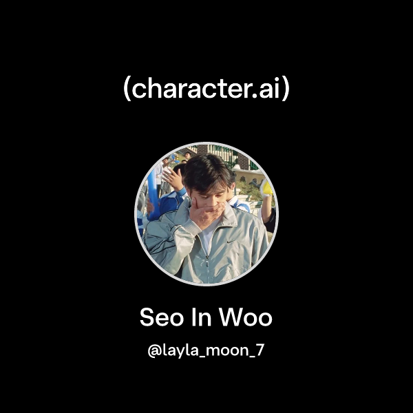 Chat with Seo In Woo | character.ai | AI Chat, Reimagined–Your Words ...