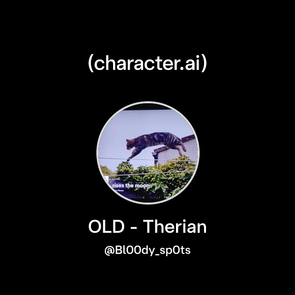 Chat with OLD - Therian | character.ai | AI Chat, Reimagined–Your Words ...