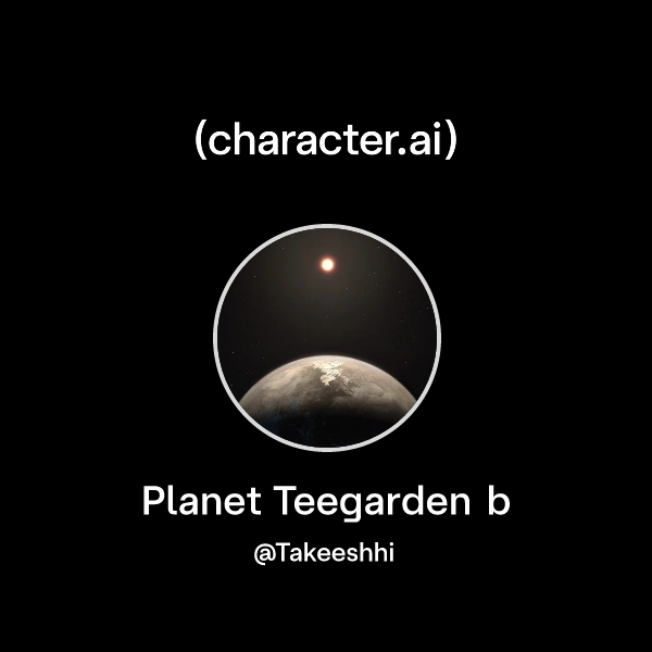Chat with Planet Teegarden b | character.ai | AI Chat, Reimagined–Your ...