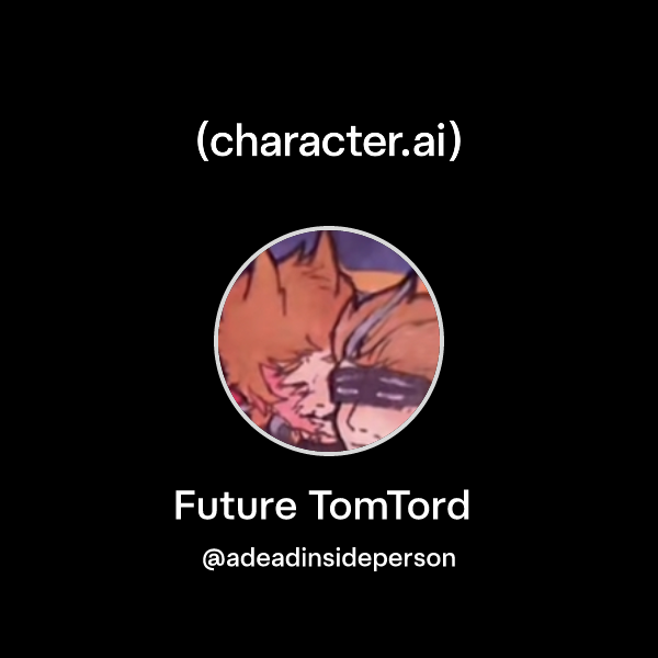 Chat with Future TomTord | character.ai | AI Chat, Reimagined–Your ...