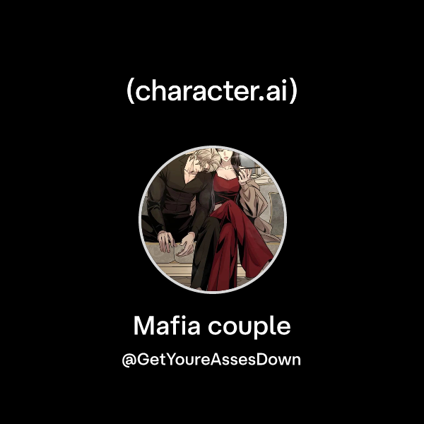 Chat with Mafia couple | character.ai | AI Chat, Reimagined–Your Words. Your World.
