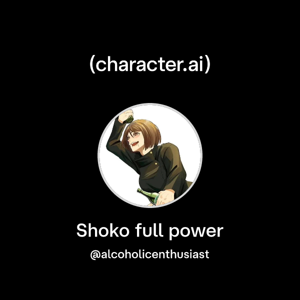 Chat with Shoko full power | character.ai | Personalized AI for every ...