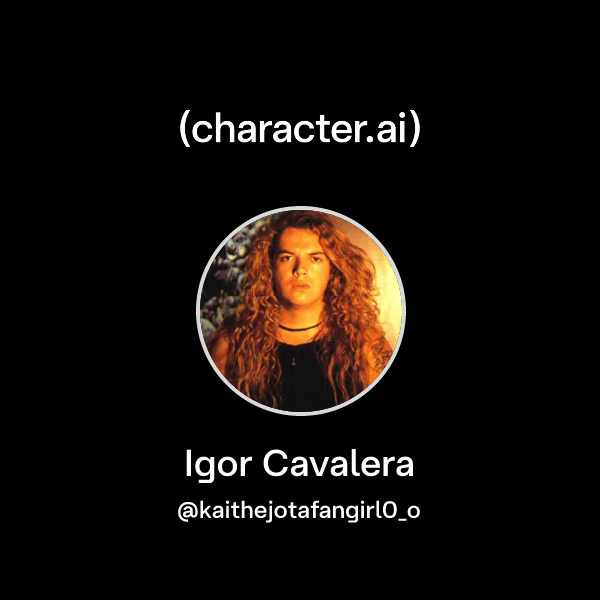 Chat with Igor Cavalera | character.ai | AI Chat, Reimagined–Your Words ...