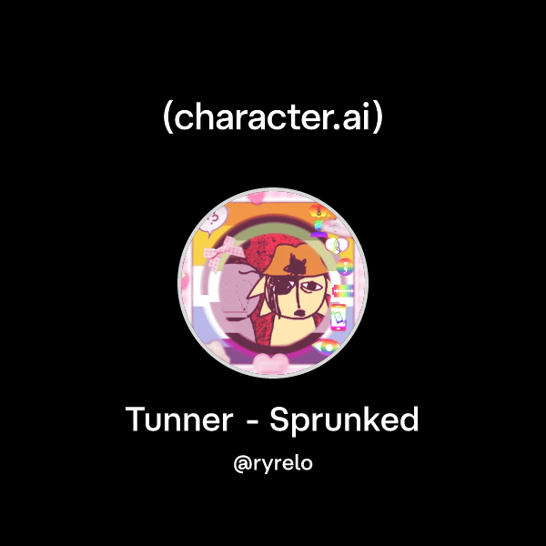 Chat with Tunner - Sprunked | character.ai | Personalized AI for every ...