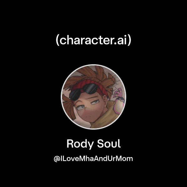 Chat with Rody Soul | character.ai | Personalized AI for every moment ...