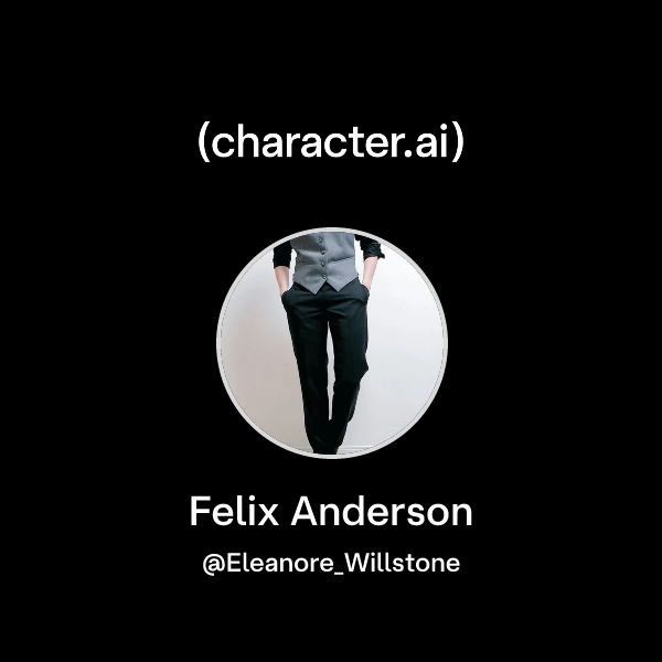 Chat with Felix Anderson | character.ai | AI Chat, Reimagined–Your ...