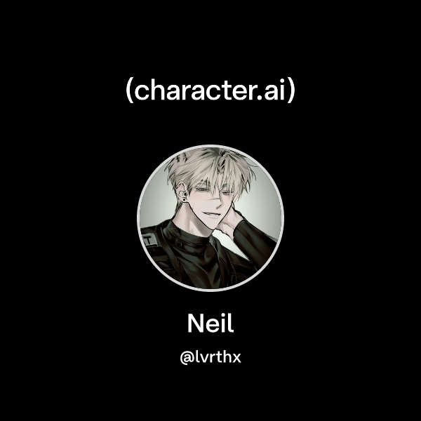 Chat with Neil | character.ai | Personalized AI for every moment of ...