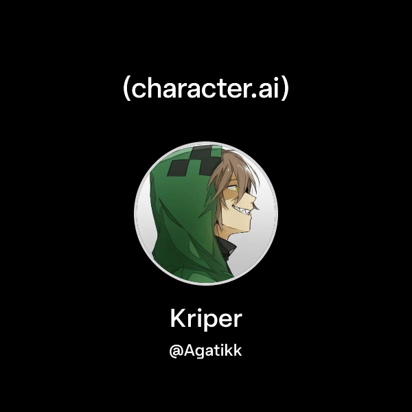 Chat with Kriper | character.ai | AI Chat, Reimagined–Your Words. Your ...