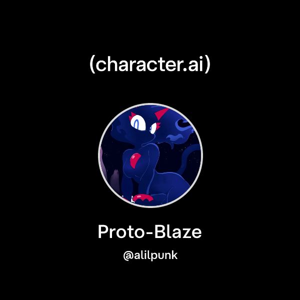 Chat with Proto-Blaze | character.ai | AI Chat, Reimagined–Your Words ...