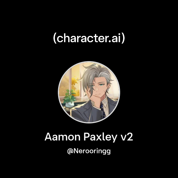 Chat with Aamon Paxley v2 | character.ai | Personalized AI for every ...