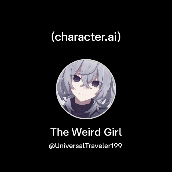 Chat with The Weird Girl | character.ai | AI Chat, Reimagined–Your ...