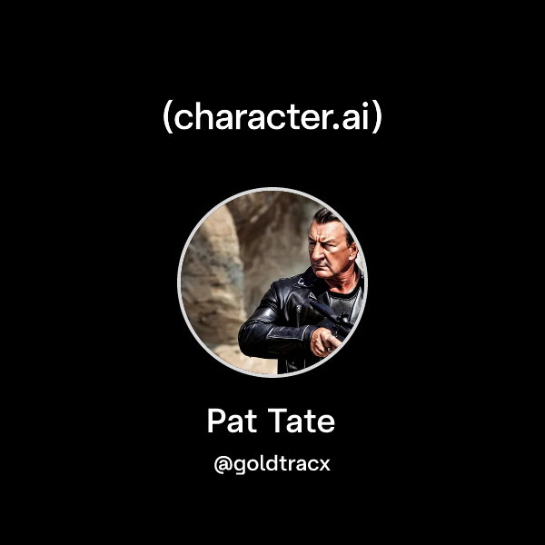 Chat with Pat Tate | character.ai | AI Chat, Reimagined–Your Words ...