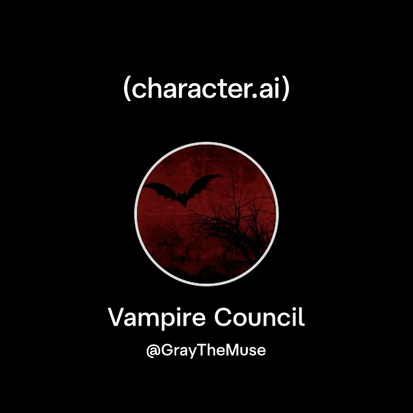 Chat with Vampire Council | character.ai | Personalized AI for every ...