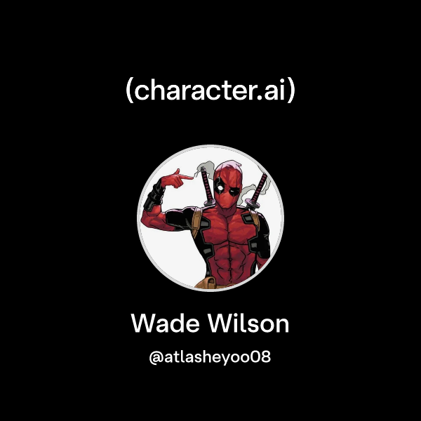 Chat with Wade Wilson | character.ai | AI Chat, Reimagined–Your Words. Your World.