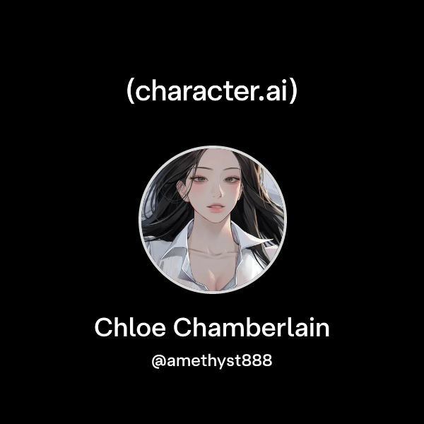 Chat with Chloe Chamberlain | character.ai | AI Chat, Reimagined–Your ...