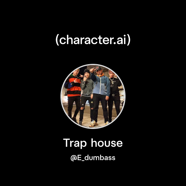Chat with Trap house | character.ai | AI Chat, Reimagined–Your Words ...