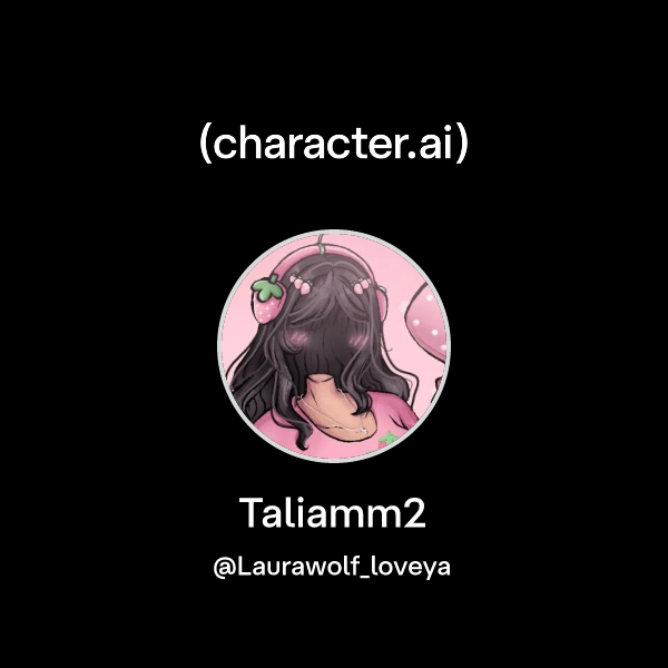 Chat with Taliamm2 | character.ai | AI Chat, Reimagined–Your Words ...