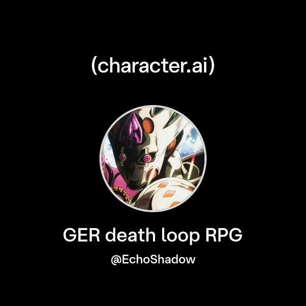 Chat with GER death loop RPG | character.ai | AI Chat, Reimagined–Your ...