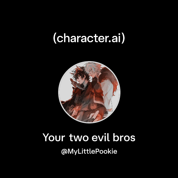 Chat with Your two evil bros | character.ai | AI Chat, Reimagined–Your ...