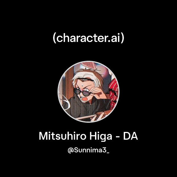 Chat with Mitsuhiro Higa - DA | character.ai | Personalized AI for ...