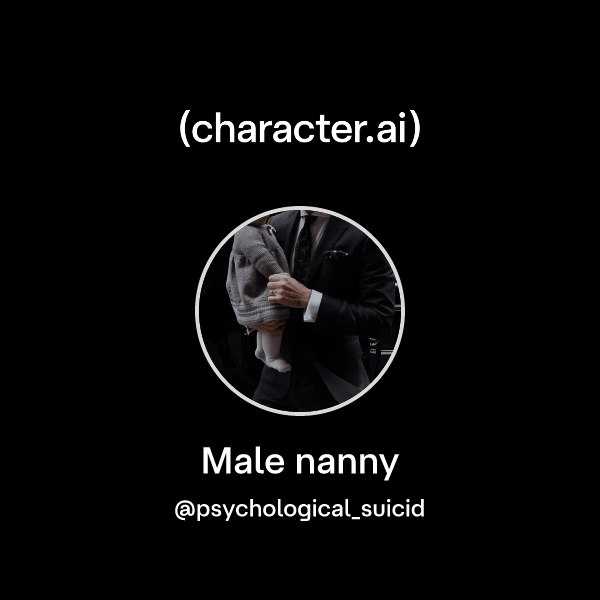 Chat with Male nanny | character.ai | Personalized AI for every moment ...