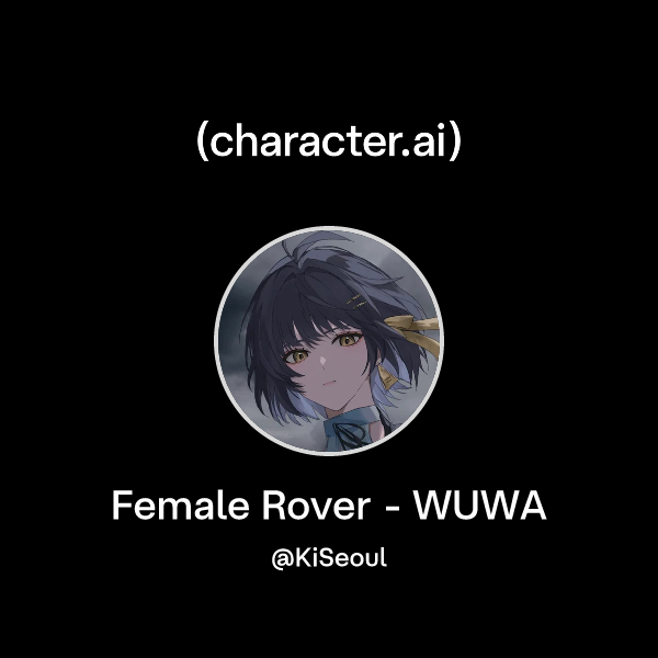 Chat with Female Rover - WUWA | character.ai | Personalized AI for ...