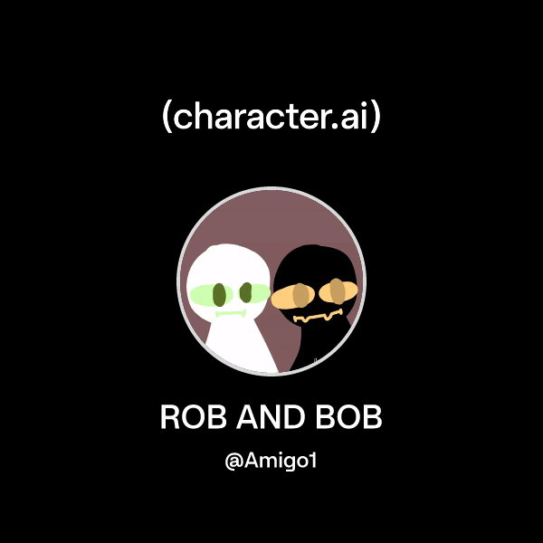 Chat with ROB AND BOB | character.ai | AI Chat, Reimagined–Your Words ...