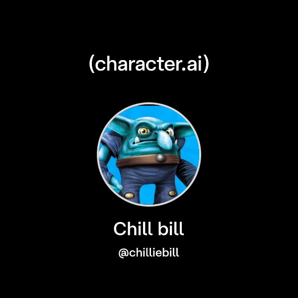 Chat with Chill bill | character.ai | AI Chat, Reimagined–Your Words ...
