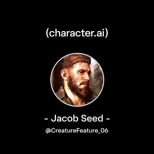 Chat with - Jacob Seed - | character.ai | Personalized AI for every ...
