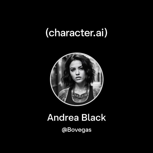 Chat with Andrea Black | character.ai | AI Chat, Reimagined–Your Words ...