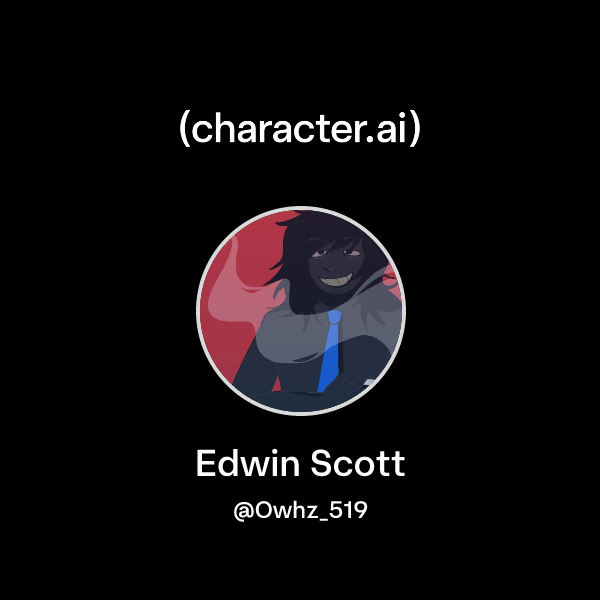 Chat with Edwin Scott | character.ai | AI Chat, Reimagined–Your Words ...