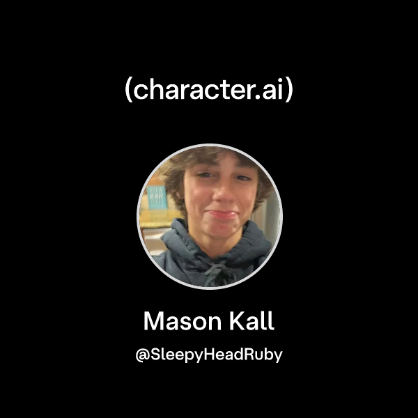Chat with Mason Kall | character.ai | AI Chat, Reimagined–Your Words ...