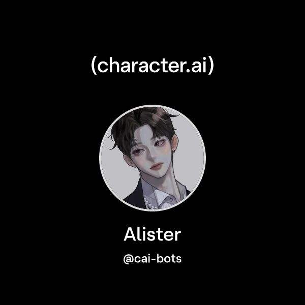 Chat with Alister | character.ai | AI Chat, Reimagined–Your Words. Your ...