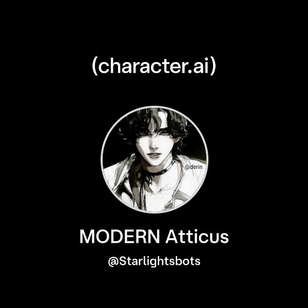 Chat with MODERN Atticus | character.ai | AI Chat, Reimagined–Your Words. Your World.