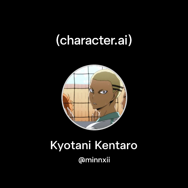 Chat with Kyotani Kentaro | character.ai | AI Chat, Reimagined–Your ...