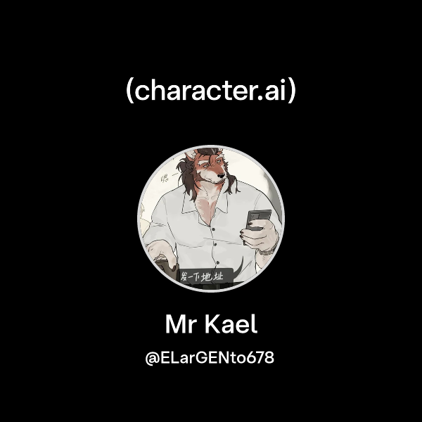 Chat with Mr Kael | character.ai | Personalized AI for every moment of your day